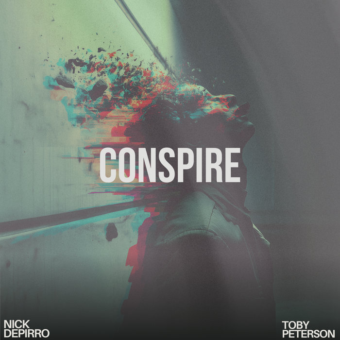 Conspire (ft Toby Peterson-Stewart) | Nick DePirro