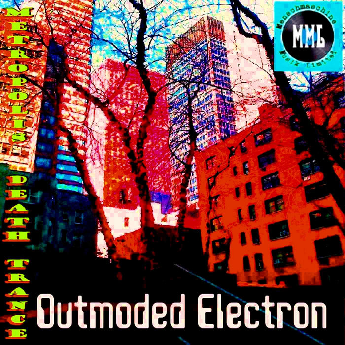 93. Metropolis Death Trance | Outmoded Electron | Toni G. Engle