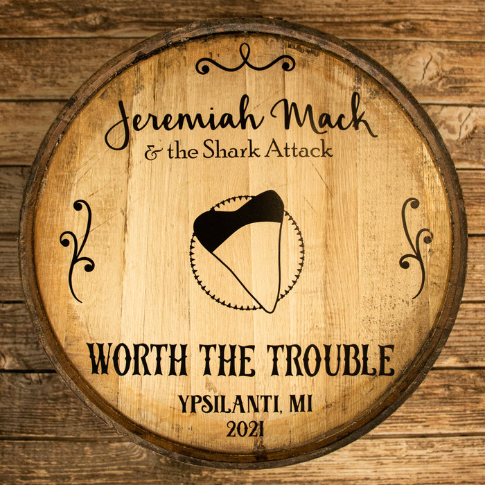 Worth the Trouble - EP | Jeremiah Mack & the Shark Attack | Jeremiah Mack