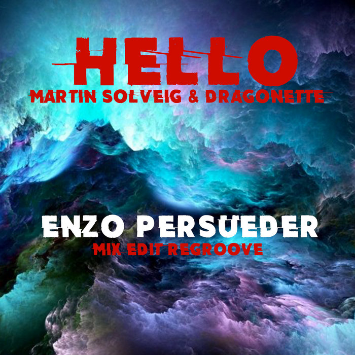 Martin Solveig & Dragonette - Hello (E. Persueder Mix Edit Regroove ...