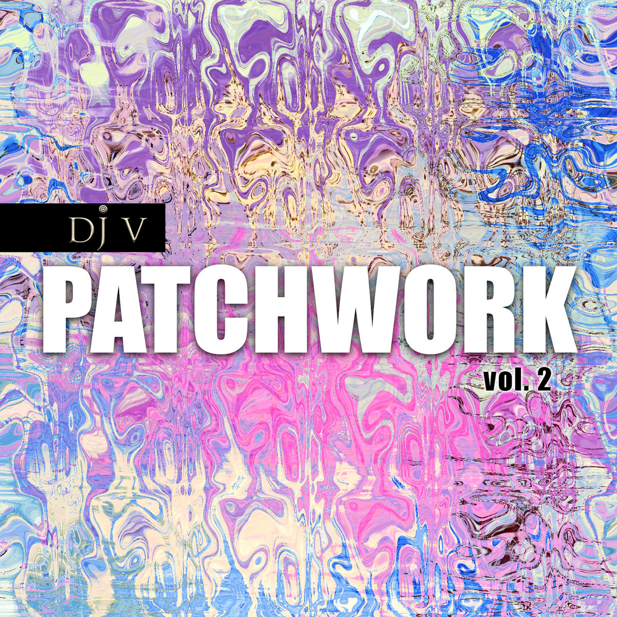 Patchwork (2013-2018) vol.2 | Dj V