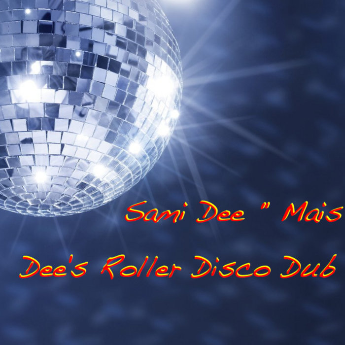 Mais Si ( Sami Dee's Roller Disco Dub Mix ) | Sami Dee