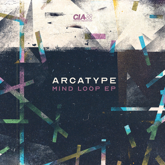 Mind Loop EP | Arcatype | CIA Records