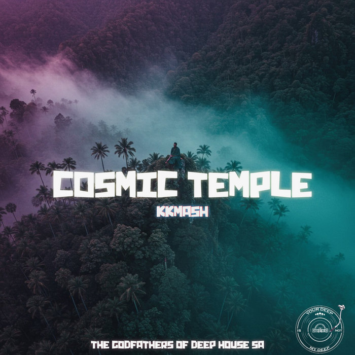 Cosmic Temple | KKMASH & The Godfathers of Deep House SA | The ...