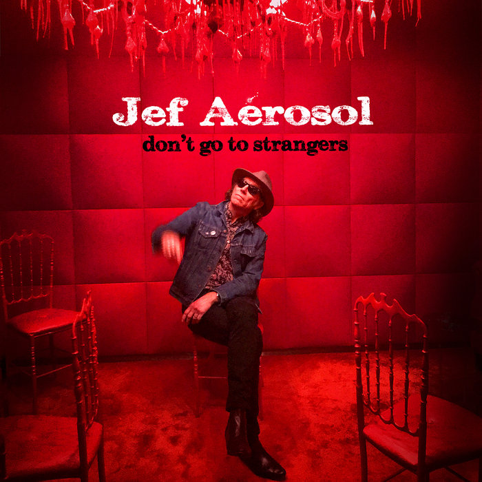 Don't Go to Strangers | Jef Aérosol