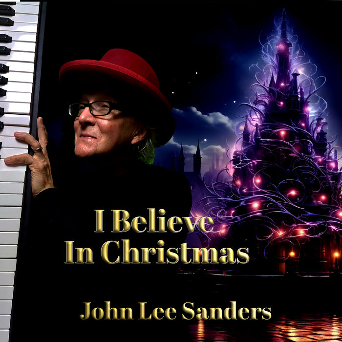 I Believe In Christmas | John Lee Sanders