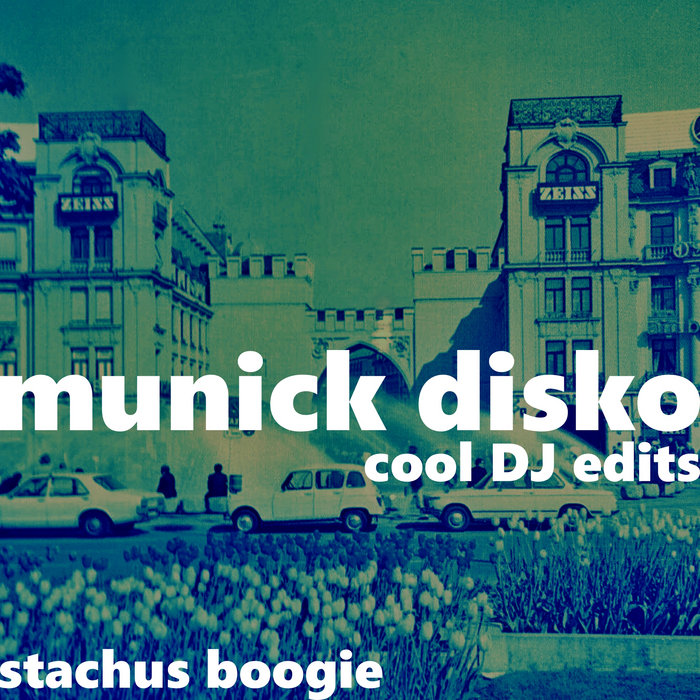 Stachus Boogie | MUNICK DISKO EDITS
