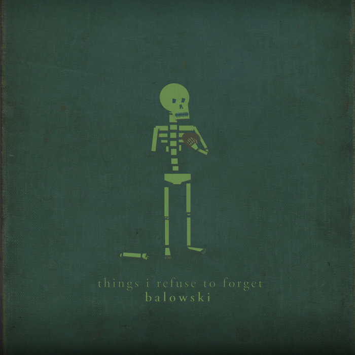 things i refuse to forget | Balowski