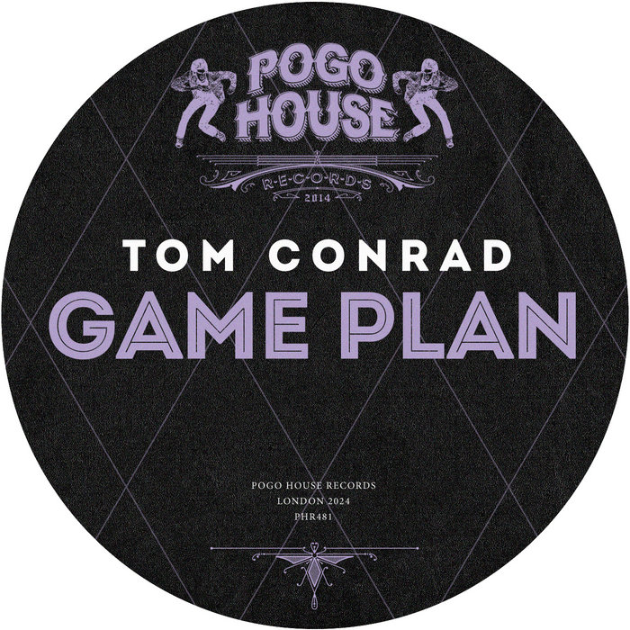 TOM CONRAD - Game Plan [PHR481] | Pogo House Records