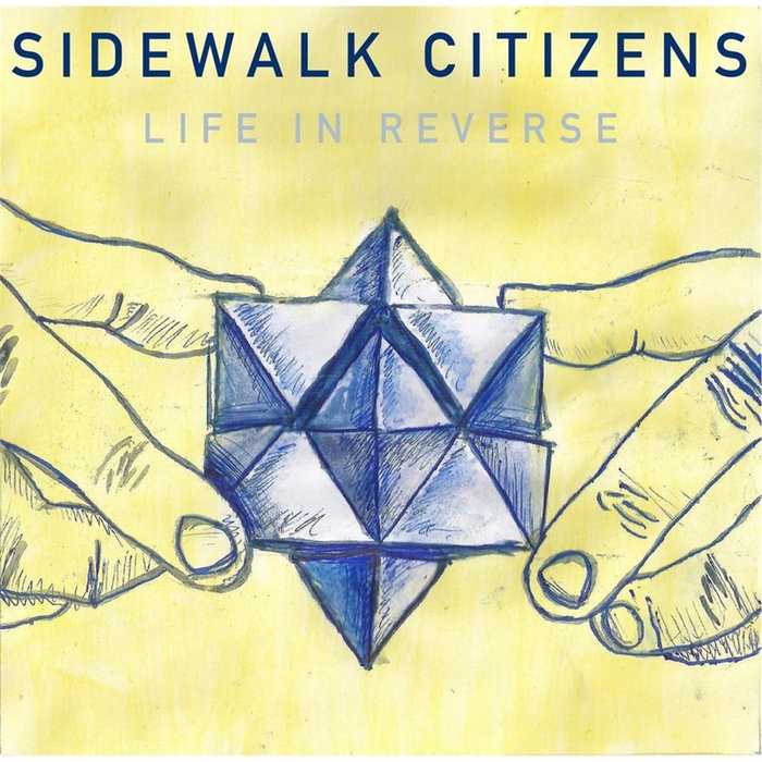 Life in Reverse | Sidewalk Citizens