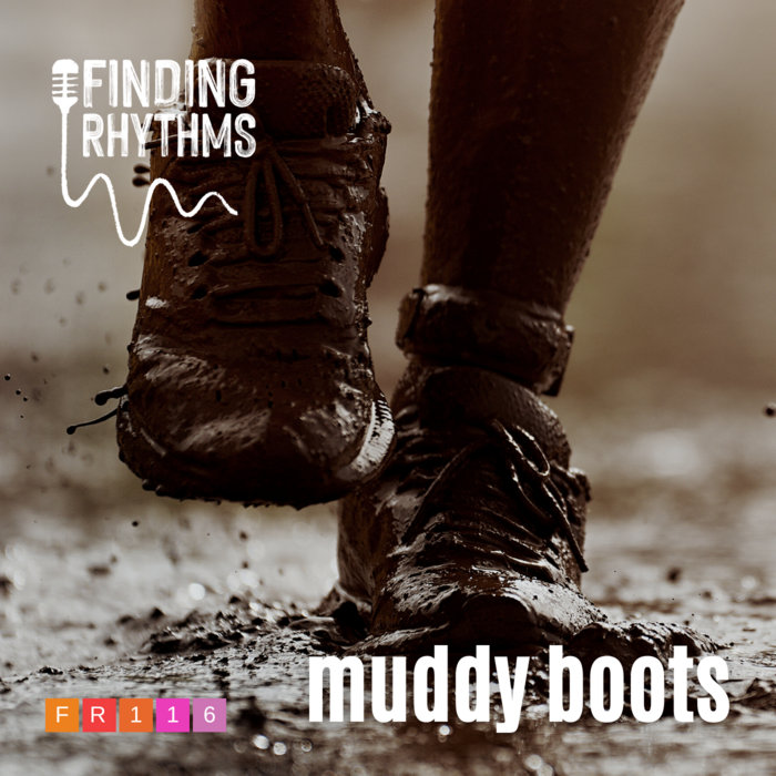 Muddy Boots | Finding Rhythms & HMP Isis | Finding Rhythms