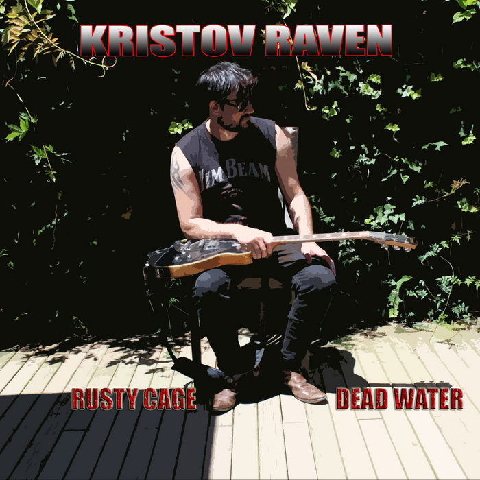 Rusty Cage Dead Water EP | Kristov Raven