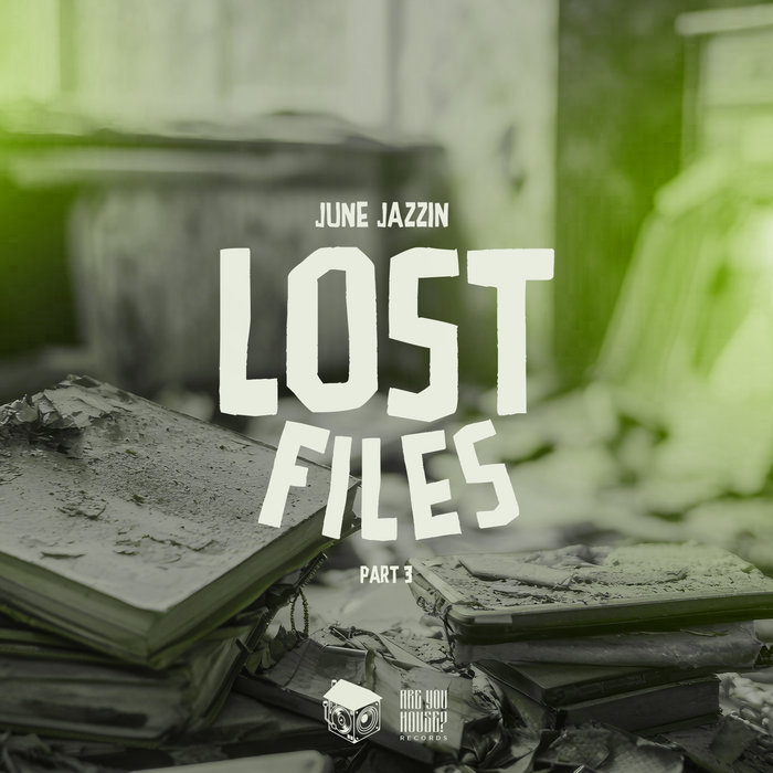 Lost Files 3 | June Jazzin