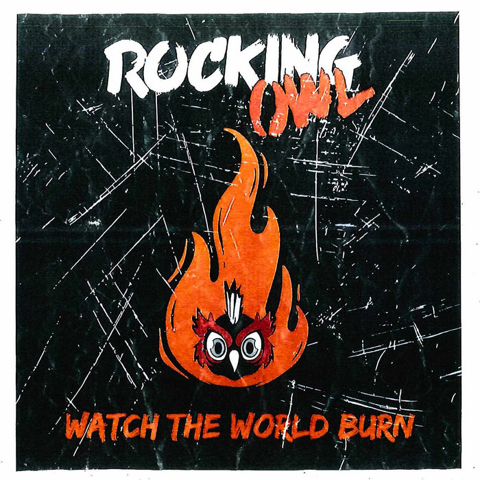 Watch The World Burn | Rocking Owl