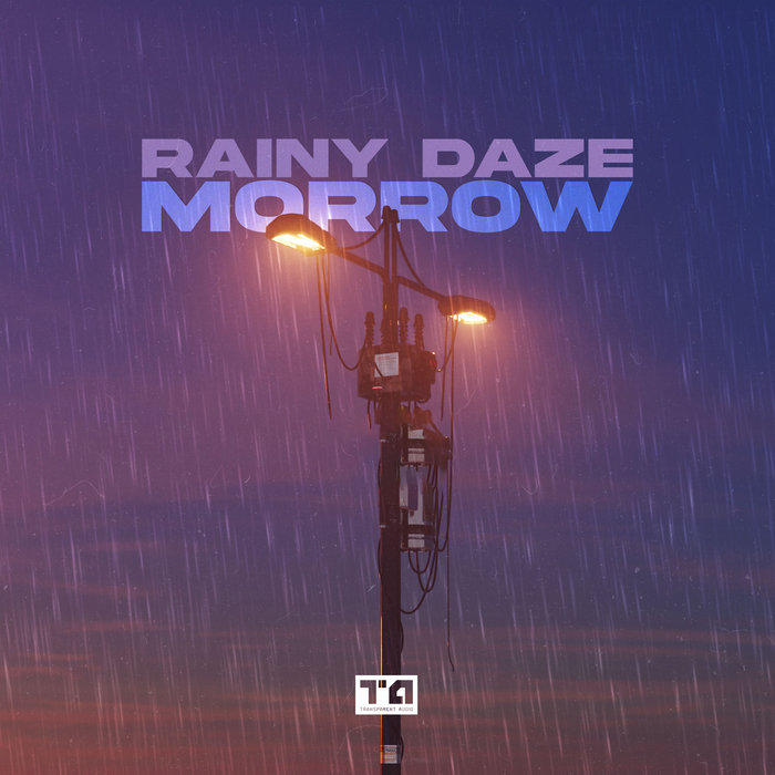 Rainy Daze EP [TSA032] | Morrow | Transparent Audio