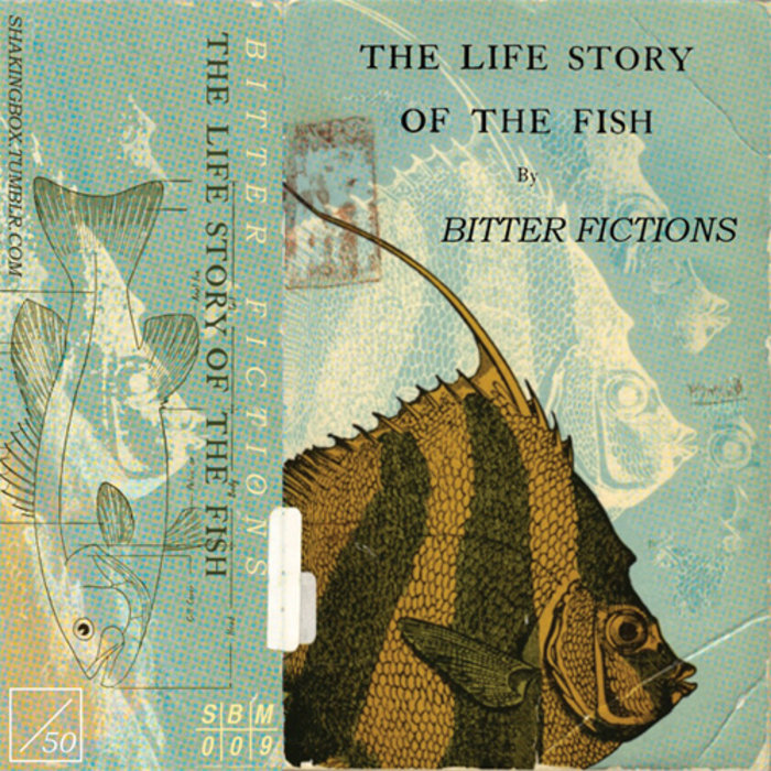 The Life Story of the Fish | Bitter Fictions | Shaking Box