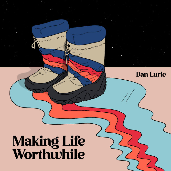 Making Life Worthwhile | Dan Lurie