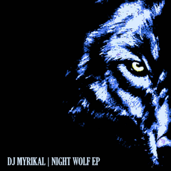 Night Wolf EP | Dj Myrikal