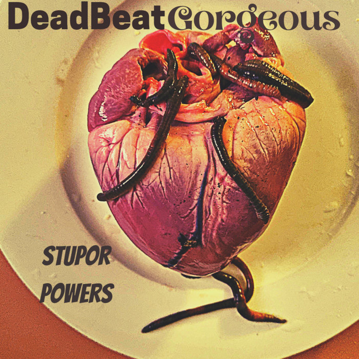 Stupor Powers | DeadBeat Gorgeous