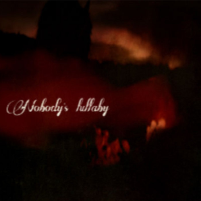 Nobodys lullaby | nobody at all