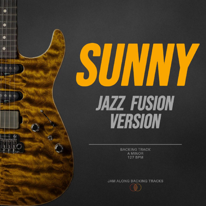 Sunny - Backing Track in Am | Fusion Jam | 127 bpm | Jam Along Backing ...