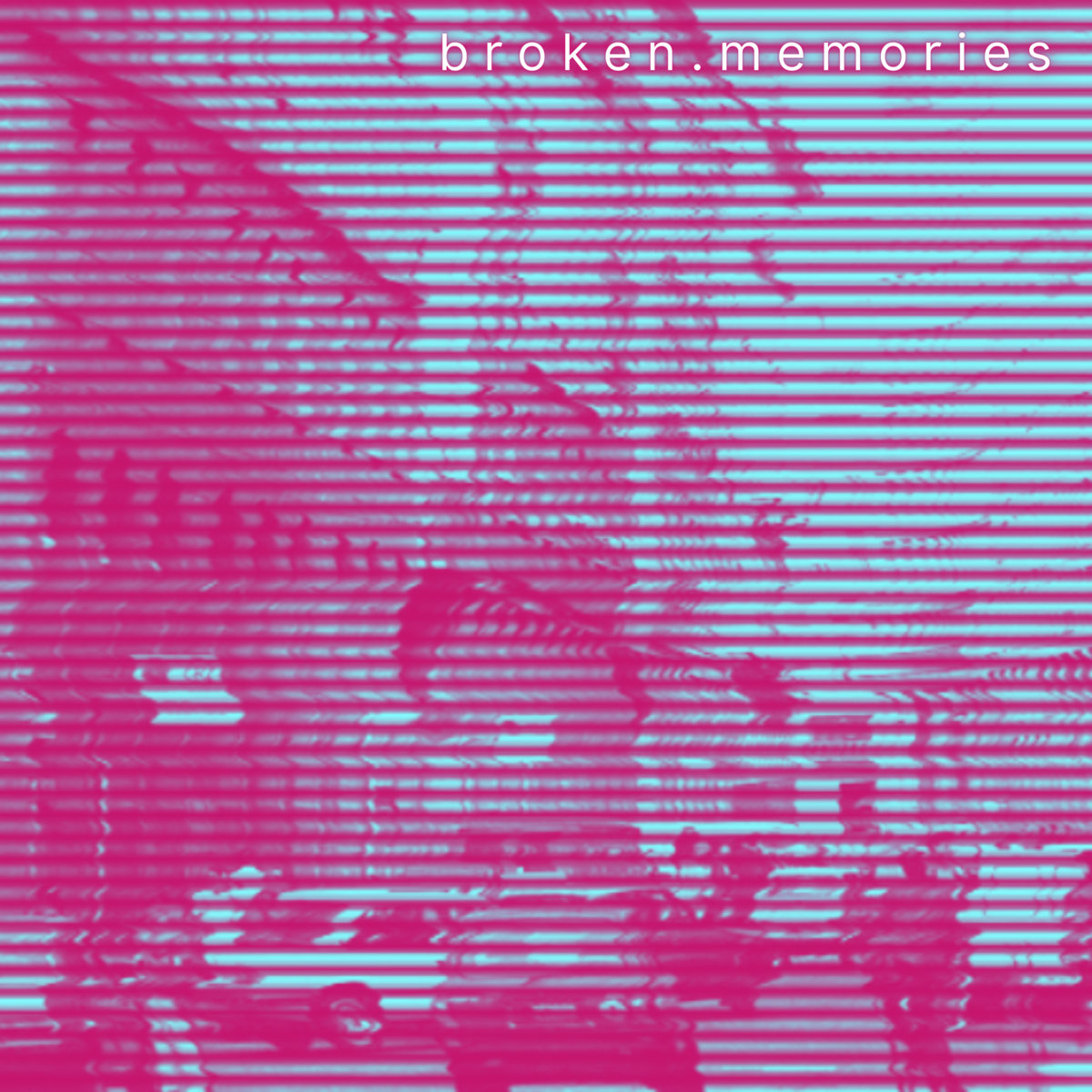 B R O K E N M E M O R I E S b-r-o-k-e-n-m-e-m-o-r-i-e-s