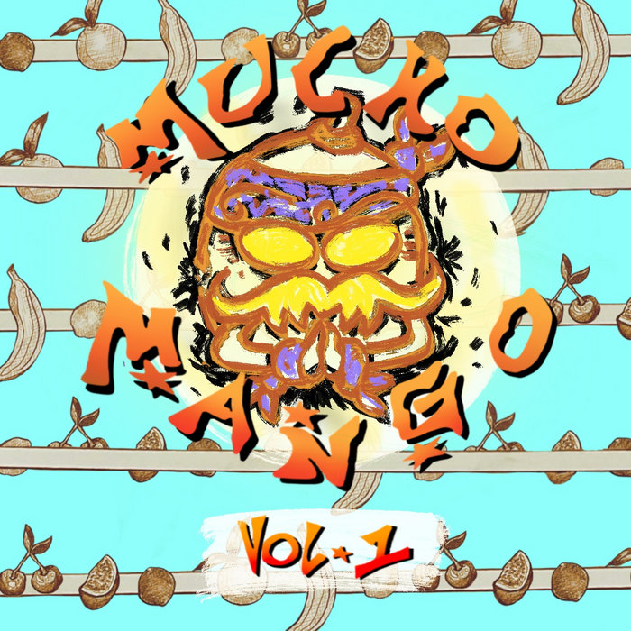 Mucho Mango Vol. 1 | Mucho Mango