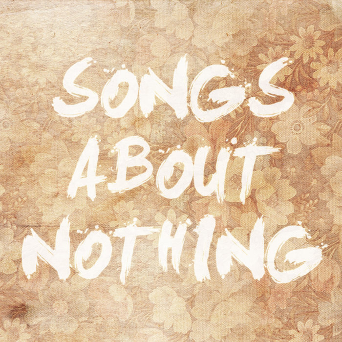 Songs About Nothing | Jefferson Hope