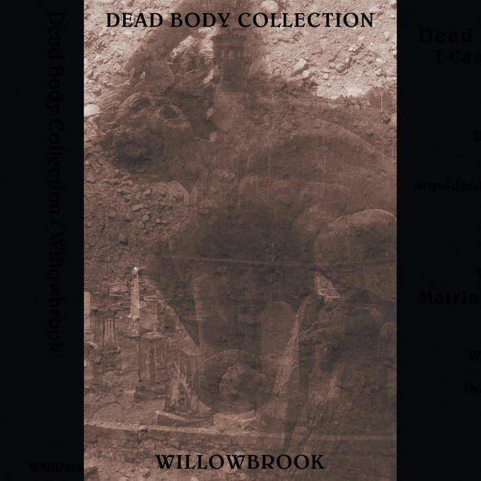 Dead Body Collection / Willowbrook | Willowbrook
