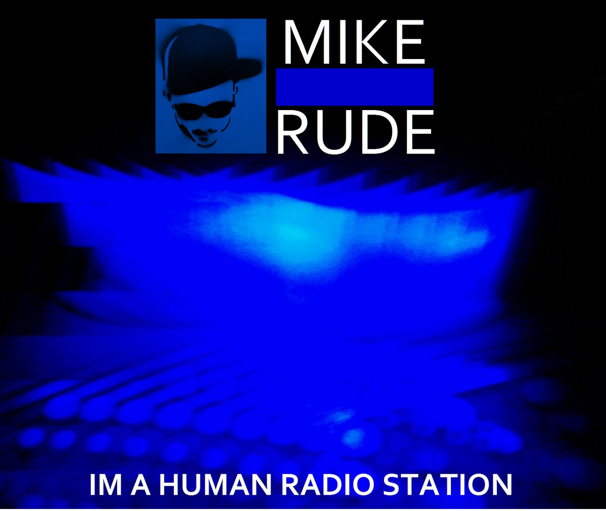 I'm A Human Radio Station | Mike Rude