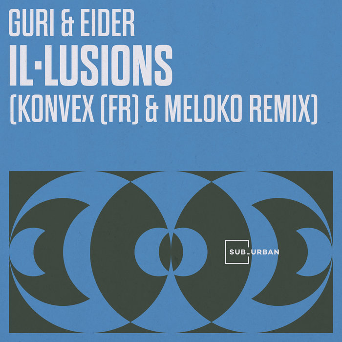 SU110 - Il·lusions (Konvex & Meloko Remix) | Guri & Eider, Konvex ...