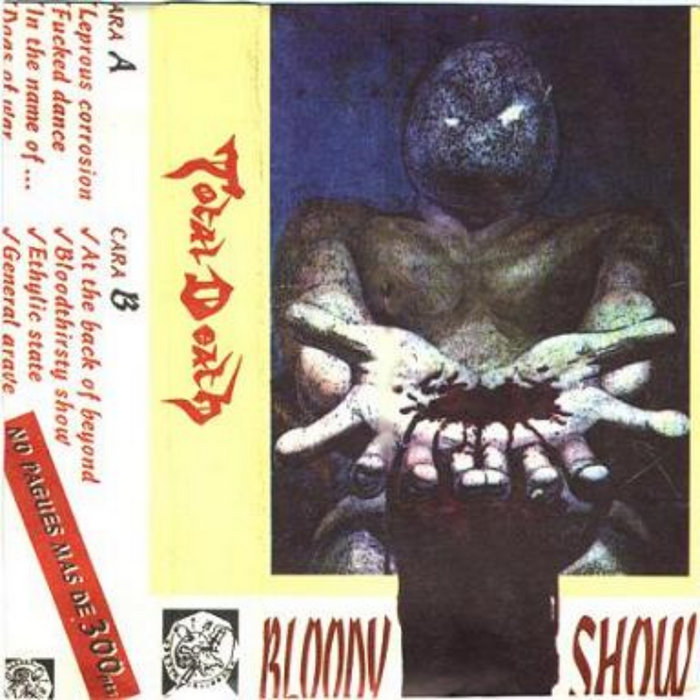 Bloody show | TOTAL DEATH | Distribuidora Anticomercial Soroll