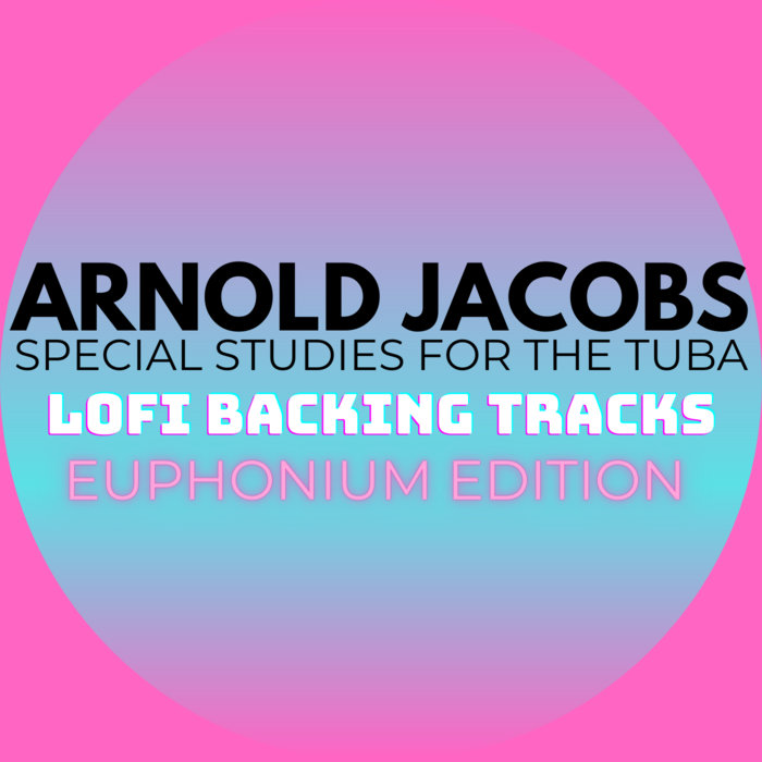 Arnold Jacobs Special Studies for the Tuba [Euphonium Edition] - LoFi ...
