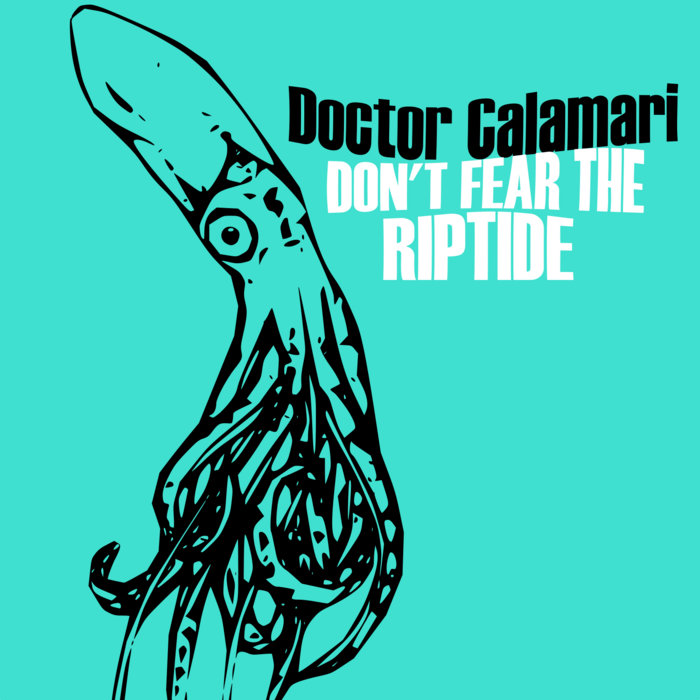 Don't fear the riptide | Doctor Calamari