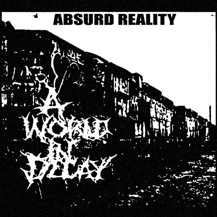 A World In Decay | Absurd Reality | Outsider Industries