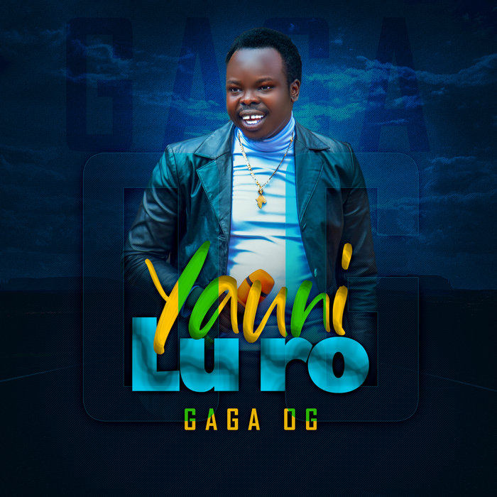 Yauni Lu ro | Gaga OG
