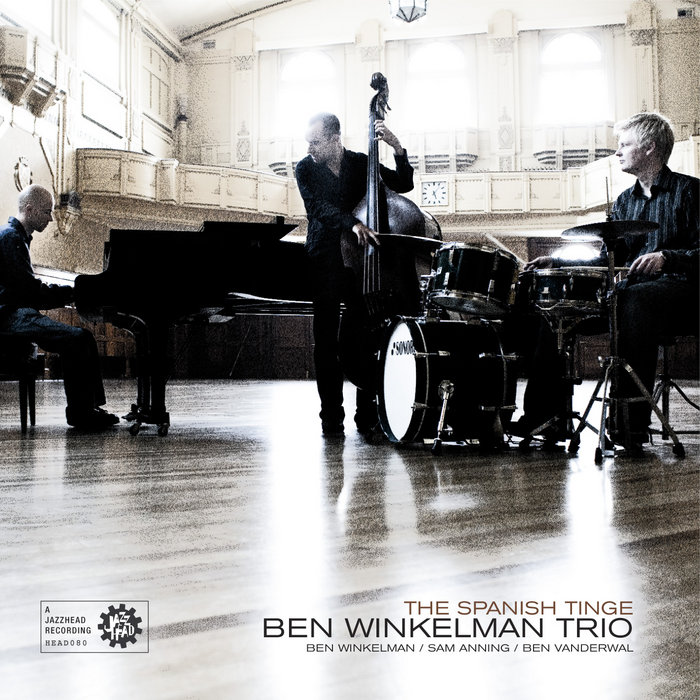 The Spanish Tinge | Ben Winkelman Trio | Jazzhead