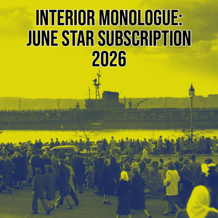 Interior Monologue: June Star Subscription 2026 | June Star