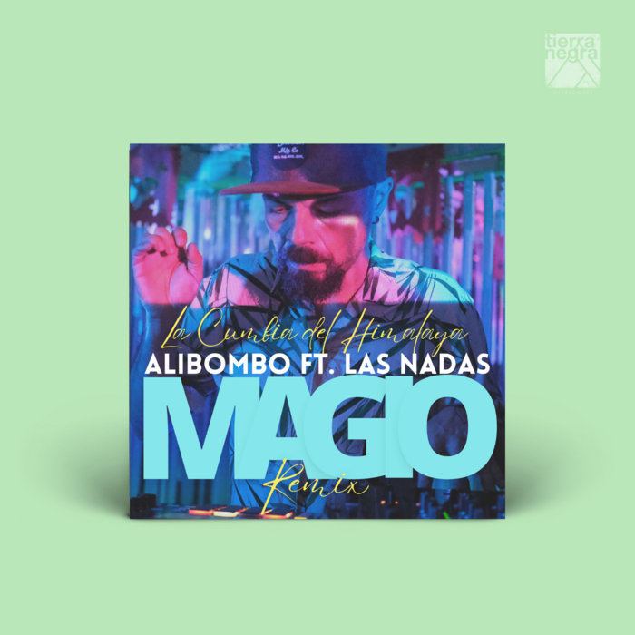 La Cumbia Del Himalaya (Magio Remix) - Alibombo ft. Las Nadas | Magio