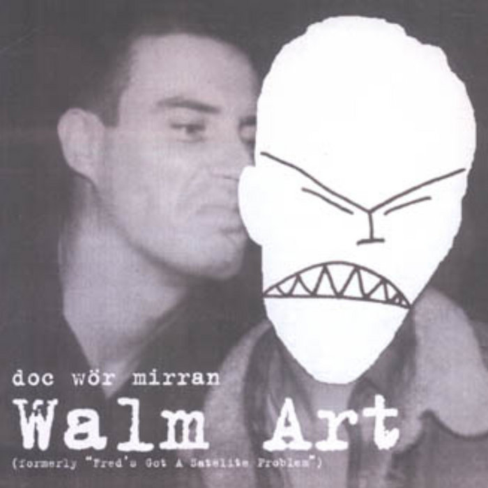 Walm Art | Doc Wör Mirran