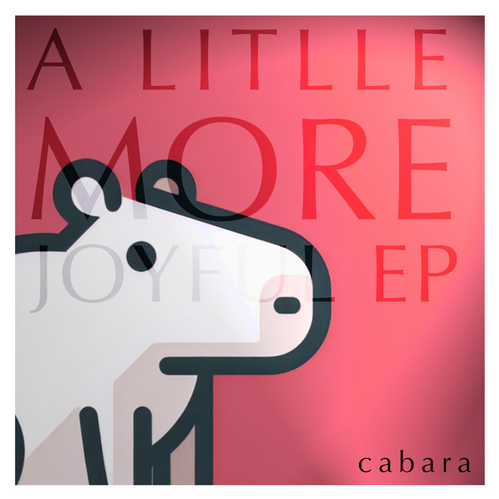 A Little More Joyful | cabara