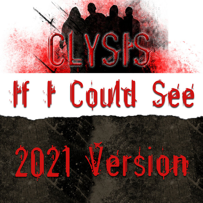 If I Could See (2021 Version) | Clysis