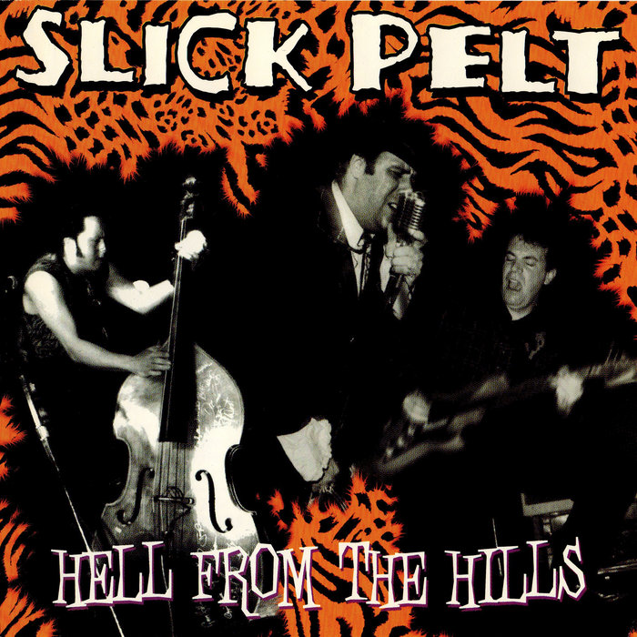 Hell From The Hills | Slick Pelt | The Michael Louis Band/Slick Pelt