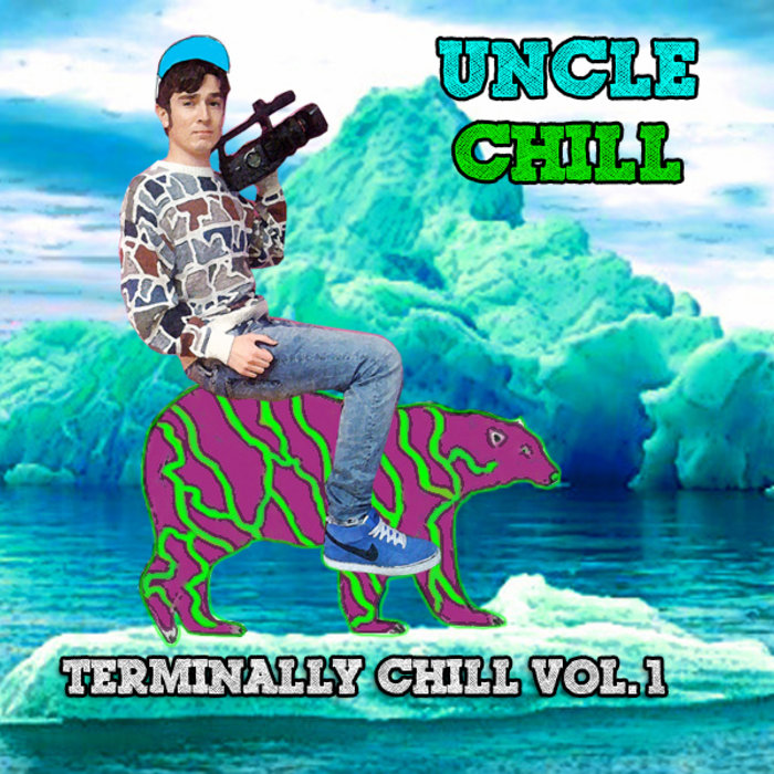 Terminally Chill Vol. 1 | Uncle Chill