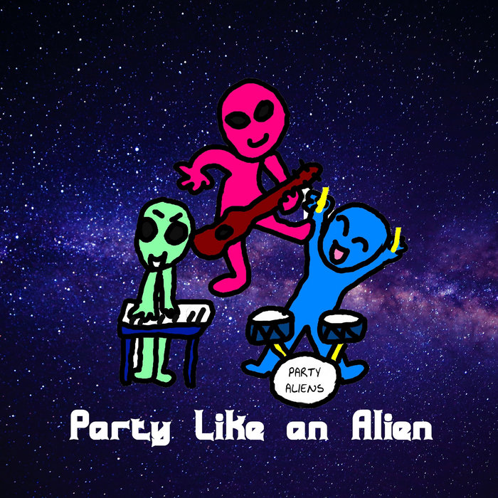 Party Aliens - Party Like an Alien | Herkamayah Productions