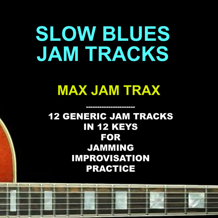 Slow Blues Jam Tracks | maxjamtrax