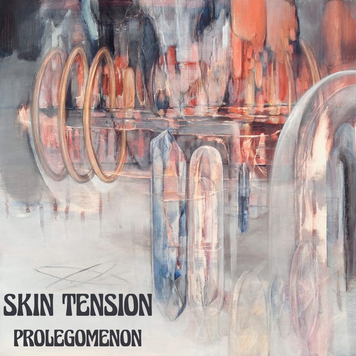Prolegomenon | Skin Tension