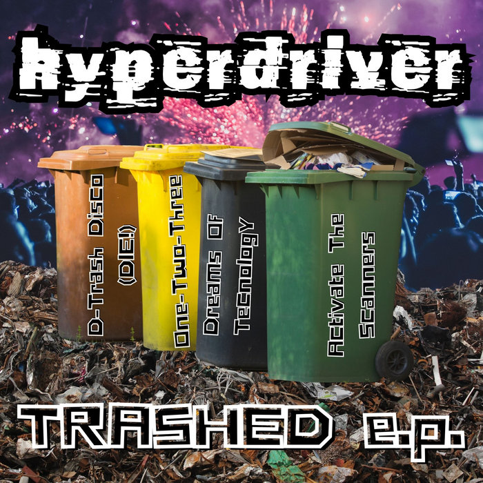DTRASH236 - Trashed EP | HYPERDRIVER | D-Trash Records