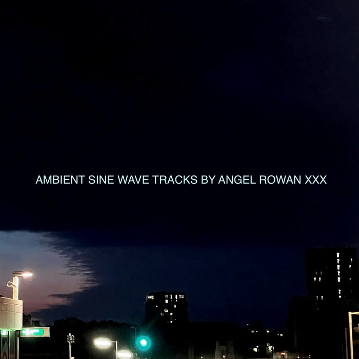 ambient sine wave tracks | Angel Rowan