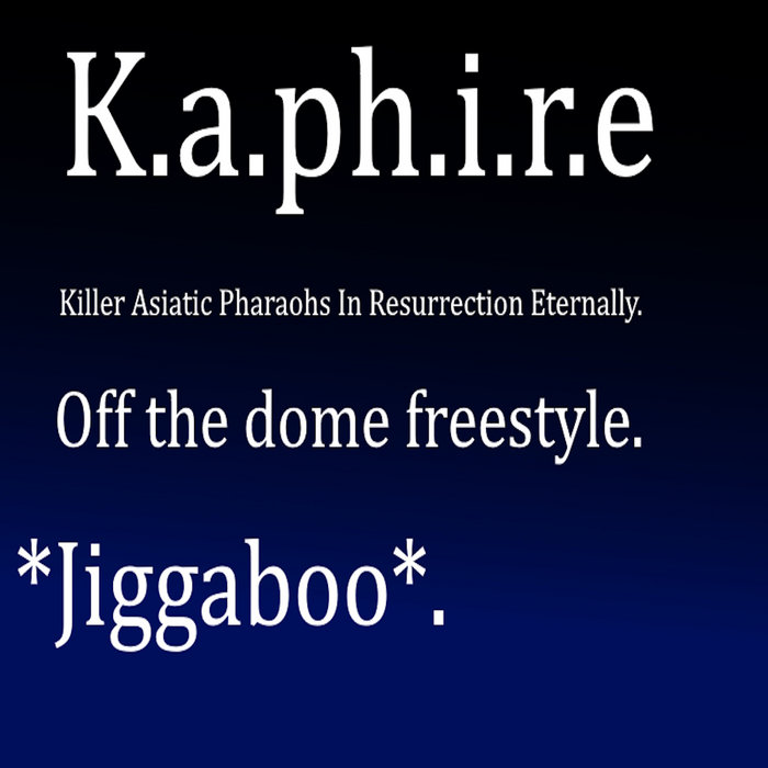 K.a.ph.i.r.e (Jiggaboo). | Dope raps records